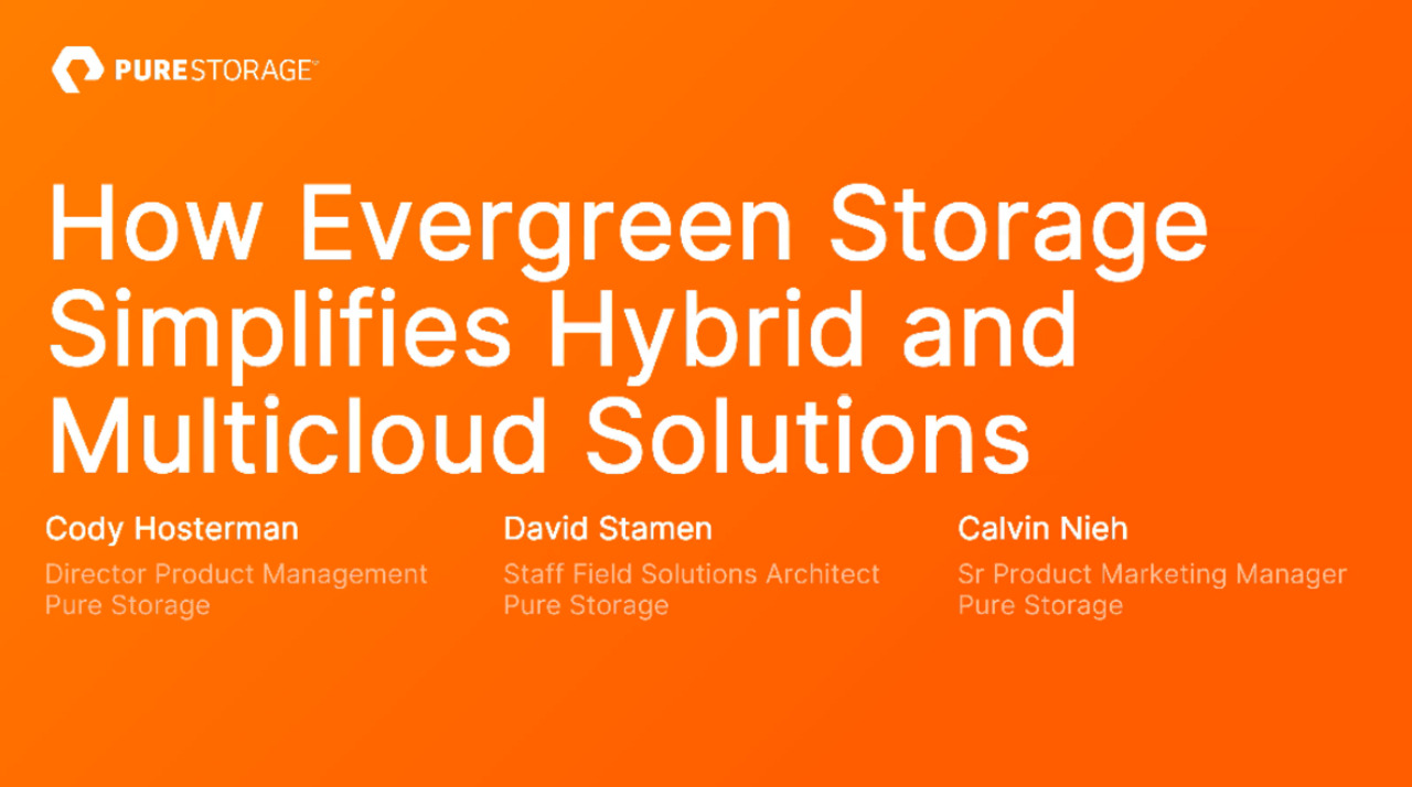 How Evergreen Storage Simplifies Hybrid and Multicloud Solutions | Pure ...