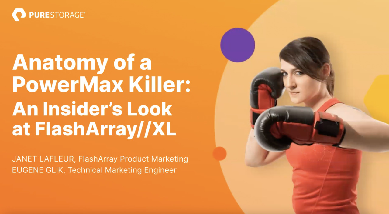 Anatomy of a PowerMAX Killer: An Insider’s Look at the New FlashArray ...