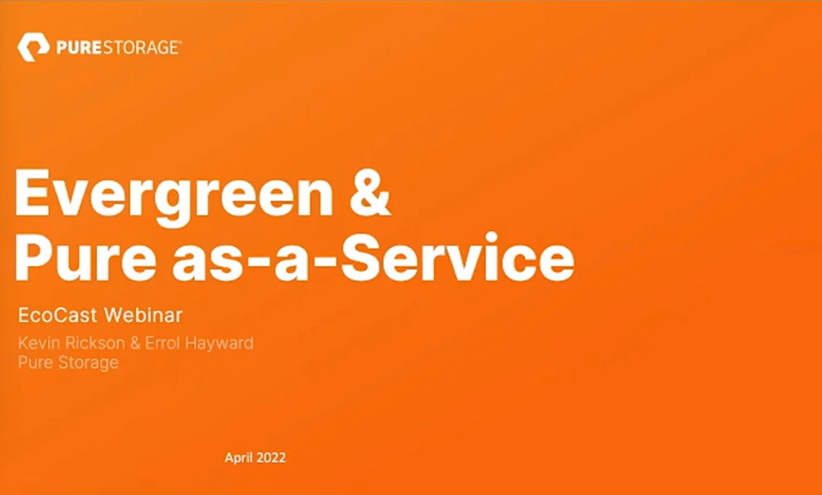Evergreen & Pure as-a-Service EcoCast | Pure Storage