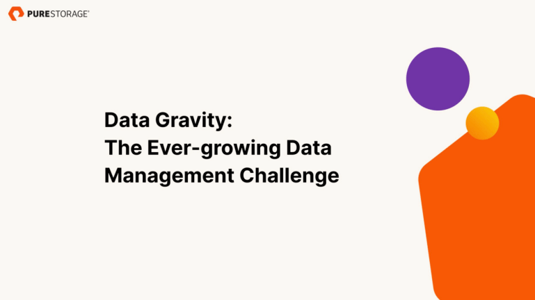 Data Gravity: The Ever-growing Data Management Challenge | Pure Storage