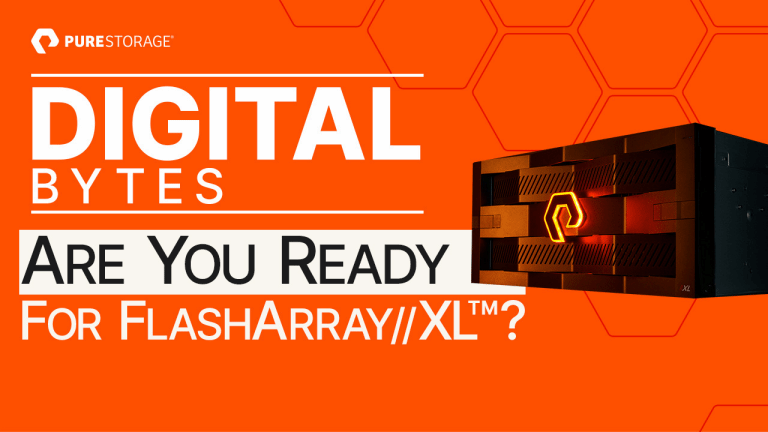 Digital Bytes: Are You Ready for FlashArray//XL™? | Pure Storage