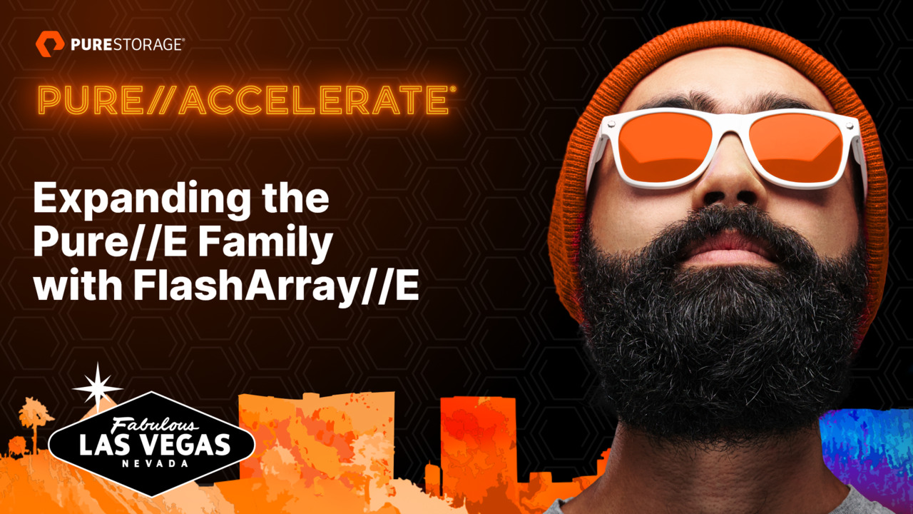 Pure//Accelerate® 2023: Expanding the Pure//E Family with FlashArray//E™ | Pure Storage