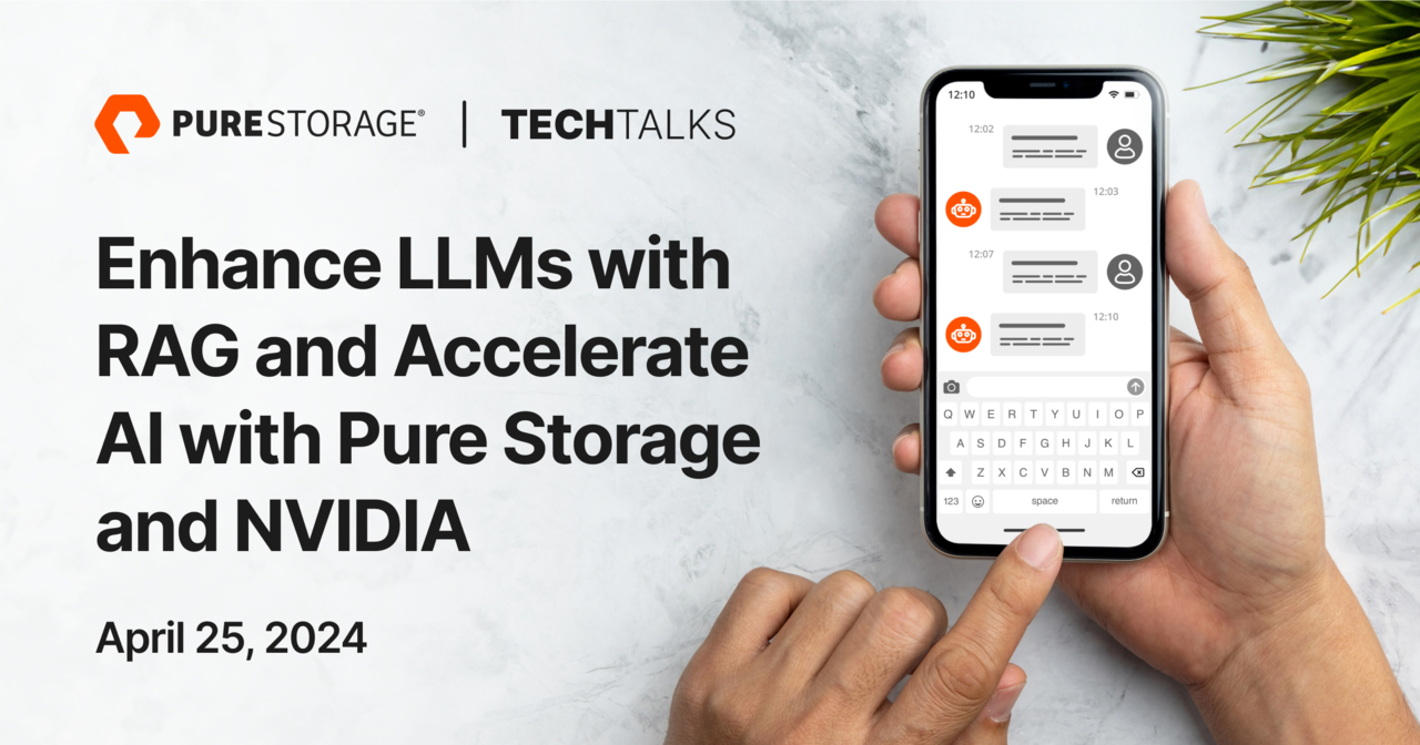 Enhance LLMs with RAG and Accelerate Enterprise AI with Pure Storage ...