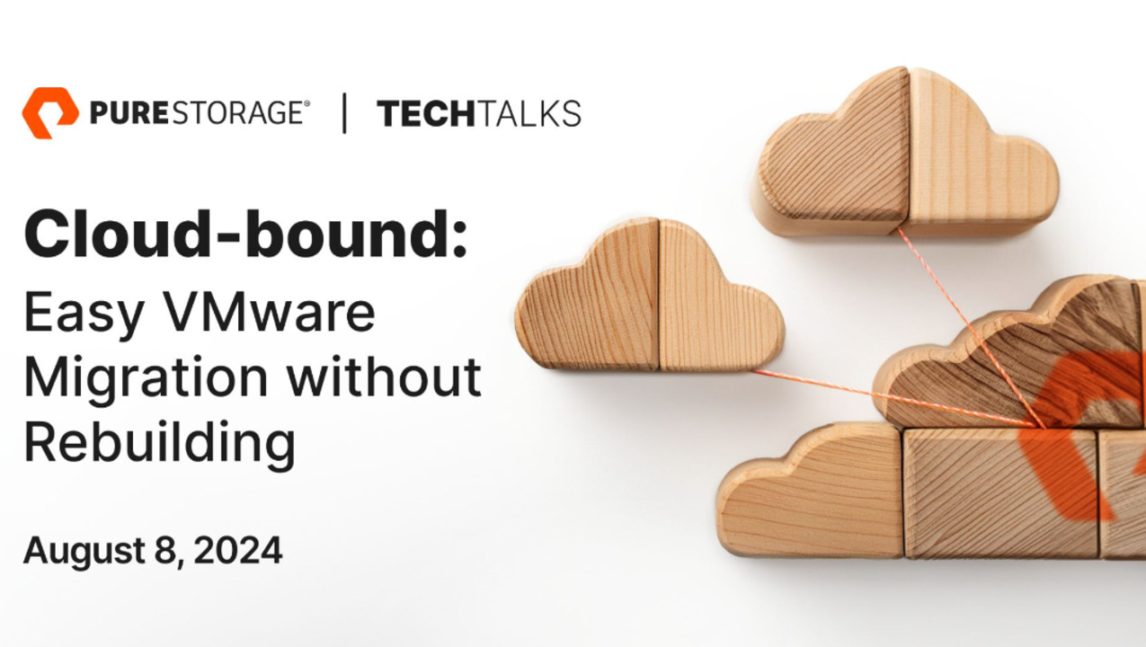 Cloud-bound: Easy VMware Migration without Rebuilding | Pure Storage