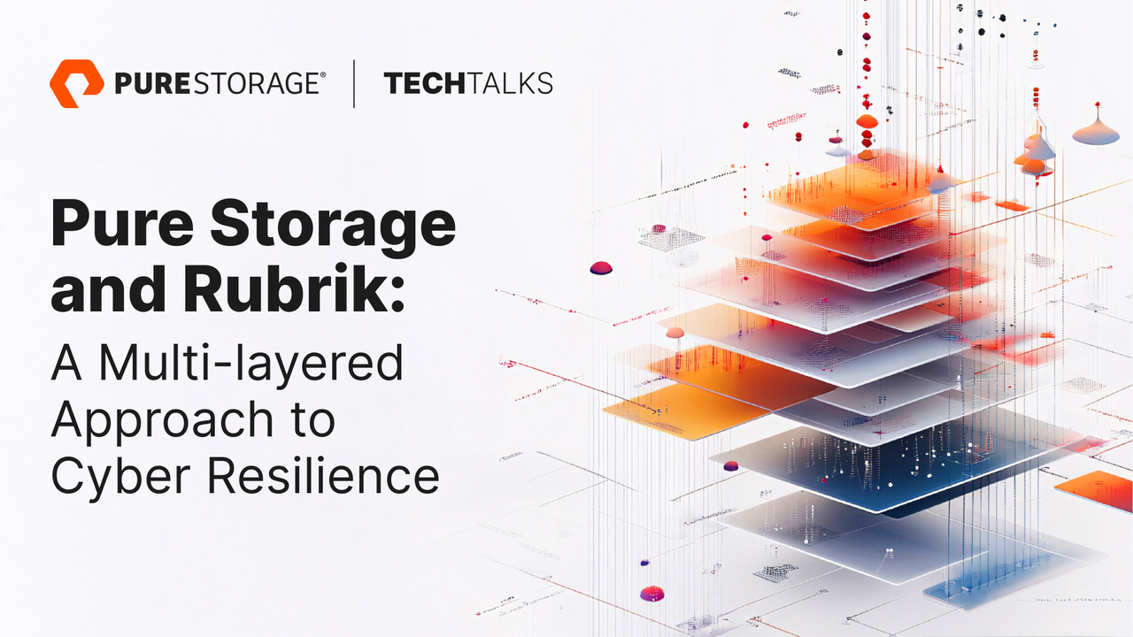 Pure Storage and Rubrik: A Multi-layered Approach to Cyber Resilience | Pure Storage