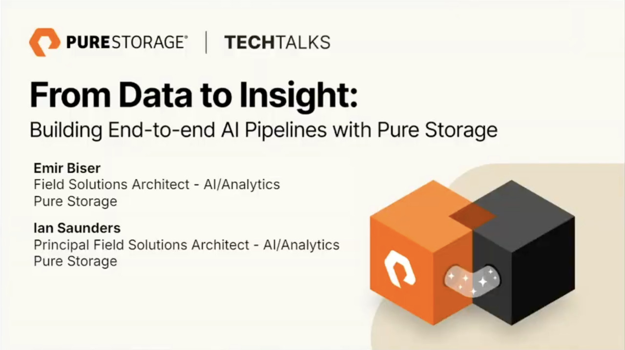 From Data to Insight: Building End-to-end AI Pipelines with Pure Storage | Pure Storage