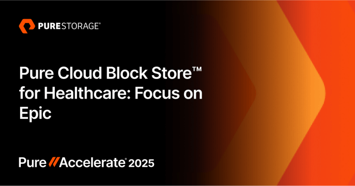 Pure Cloud Block Store™ for Healthcare: Focus on Epic | Pure Storage