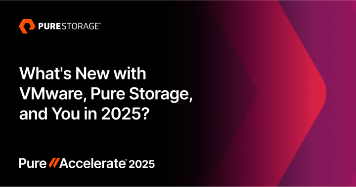 What's New with VMware, Pure Storage, and You in 2025? | Pure Storage