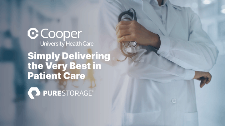 Cooper Simply Delivers the Best in Patient Care | Pure Storage