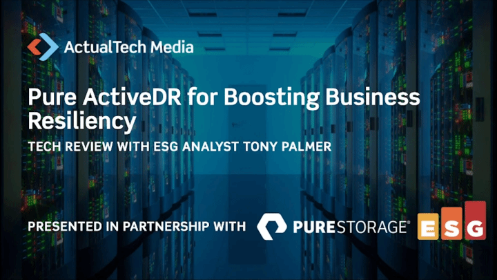 Pure Activedr For Boosting Business Resiliency Tech Review With Esg Analyst Tony Palmer Pure