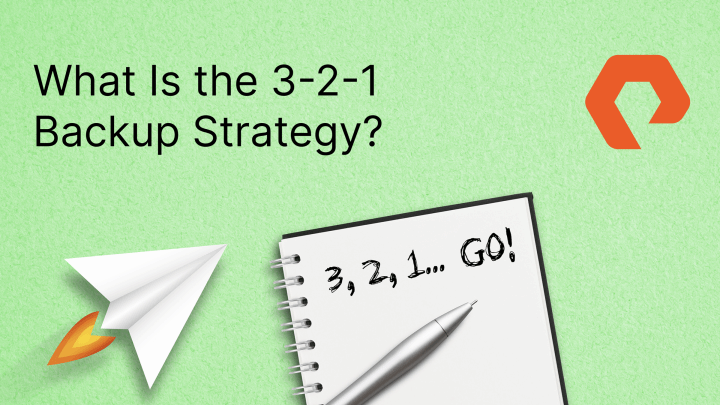 What Is the 3-2-1 Backup Strategy? | Pure Storage