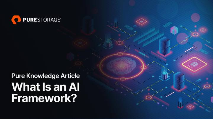 What Is an AI Framework? | Pure Storage