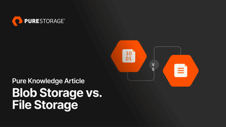 Blob Storage vs. File Storage | Pure Storage