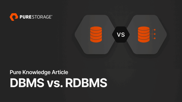 DBMS vs. RDBMS: What’s the Difference? | Everpure (formerly Pure Storage)