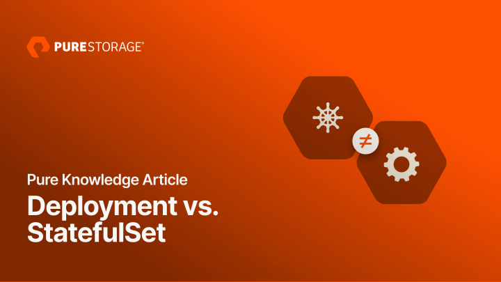 Deployment vs. StatefulSet | Pure Storage