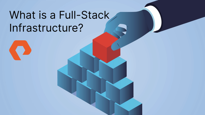 What Is Full-Stack Infrastructure? | Pure Storage