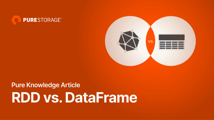 RDD vs. DataFrame: What’s the Difference? | Pure Storage