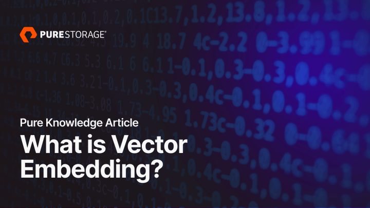 What Is Vector Embedding? | Pure Storage
