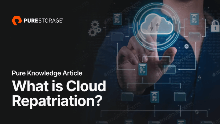 What Is Cloud Repatriation? | Pure Storage