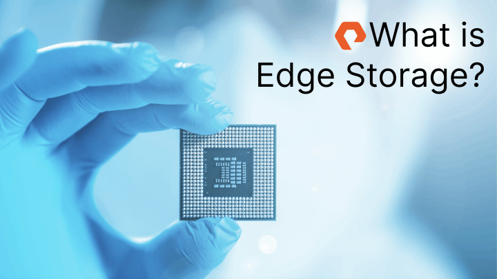 What Is Edge Storage? | Pure Storage