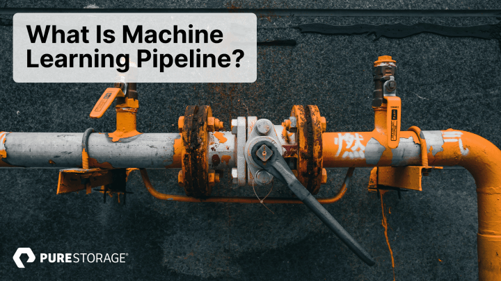 What is a Machine Learning Pipeline? | Pure Storage