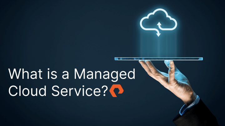 What Is a Managed Cloud Service? | Pure Storage