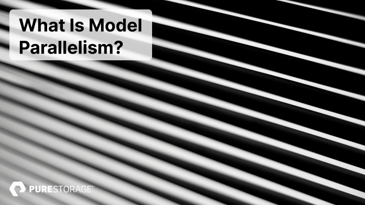 What Is Model Parallelism? | Pure Storage