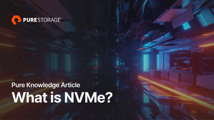 What Is NVMe? | Pure Storage