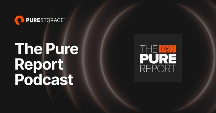 The Pure Report Podcast | Pure Storage