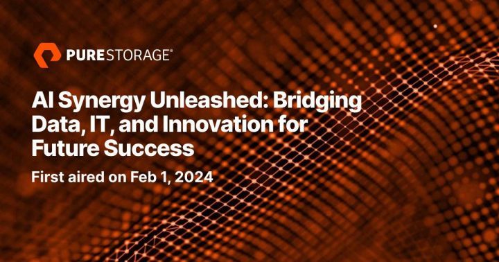 AI Synergy Unleashed: Bridging Data, IT, and Innovation for Future Success | Pure Storage