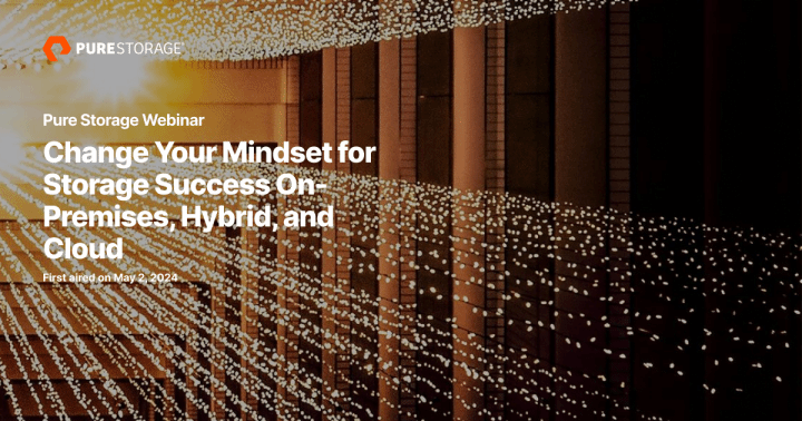Change Your Mindset for Storage Success On Premises, Hybrid, and Cloud ...