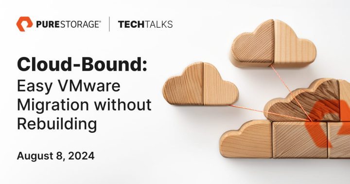 Cloud-bound: Easy VMware Migration without Rebuilding | Pure Storage