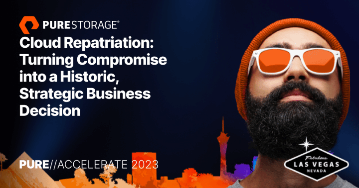 Cloud Repatriation: Turning Compromise into a Historic, Strategic Business Decision | Pure Storage