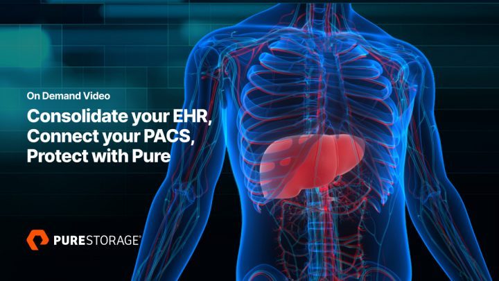 Consolidate your EHR, Connect your PACS, Protect with Pure | Pure Storage