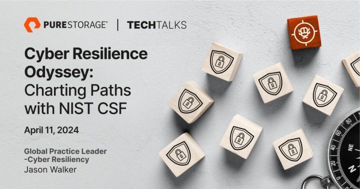 Cyber Resilience Odyssey: Charting Paths with NIST CSF | Pure Storage