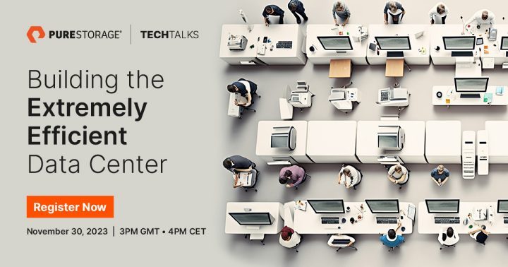 Building the Extremely Efficient Data Centre | Pure Storage