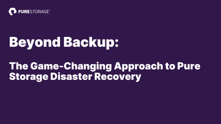 Beyond Backup: The Game-Changing Approach to Pure Storage Disaster ...
