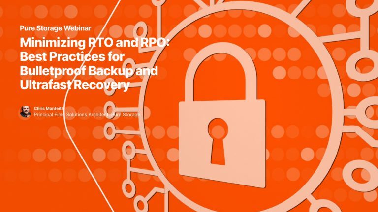 Minimizing RTO and RPO: Best Practices for Bulletproof Backup and ...