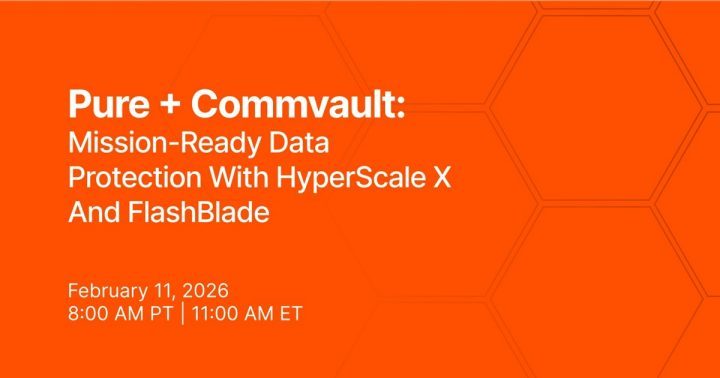 Pure + Commvault: Mission-Ready Data Protection with HyperScale X and ...