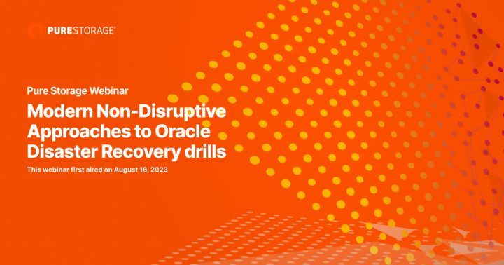 Modern Non Disruptive Approaches To Oracle Disaster Recovery Drills
