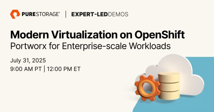 Modern Virtualization on OpenShift: Portworx for Enterprise-scale Workloads | Pure Storage