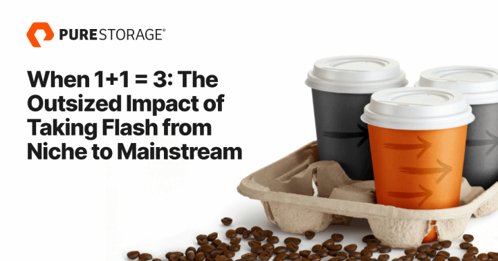When 1 + 1 = 3: The Outsized Impact of Taking Flash from Niche to ...