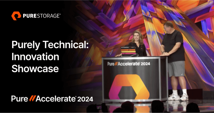 Purely Technical: Innovation Showcase | Pure Storage