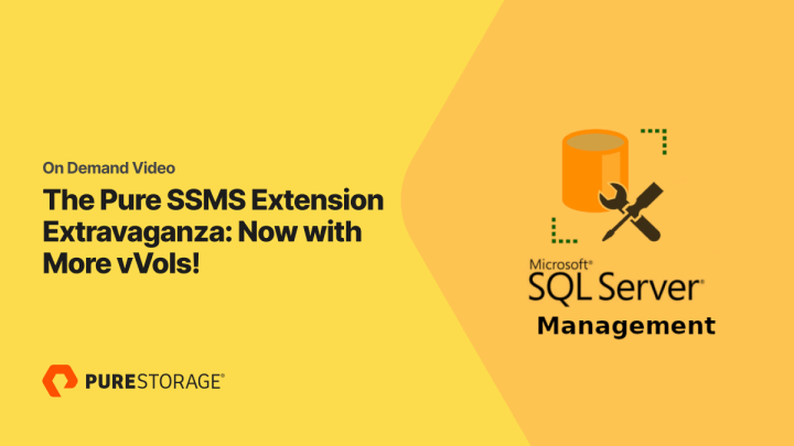 The Pure SSMS Extension Extravaganza: Now with More vVols! | Pure Storage
