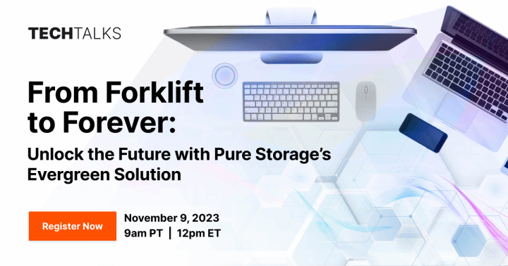 From Forklift to Forever: Unlock the Future with Pure Storage's ...