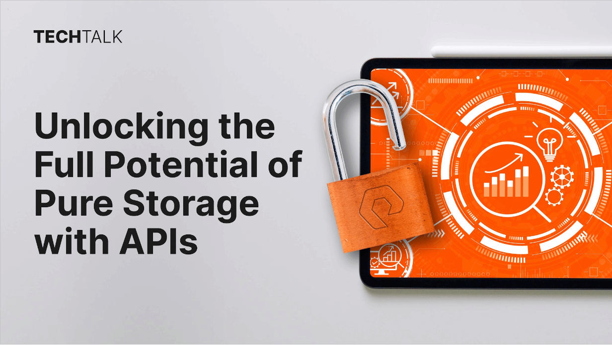 Unlocking the Full Potential of Pure Storage with APIs | Pure Storage