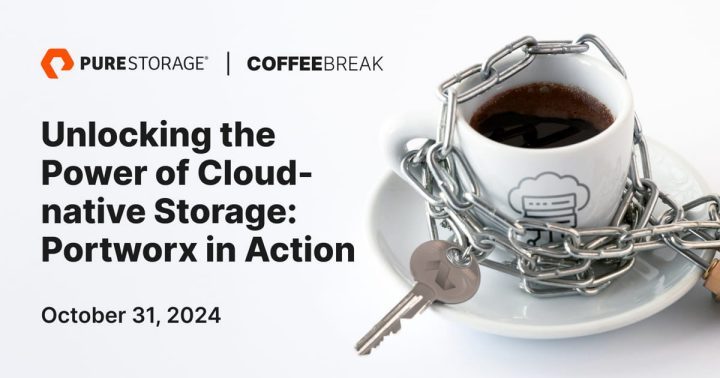 Unlocking the Power of Cloud-native Storage: Portworx in Action | Pure Storage