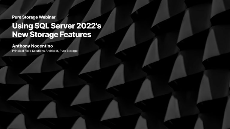 Using SQL Server 2022's New Storage Features | Pure Storage