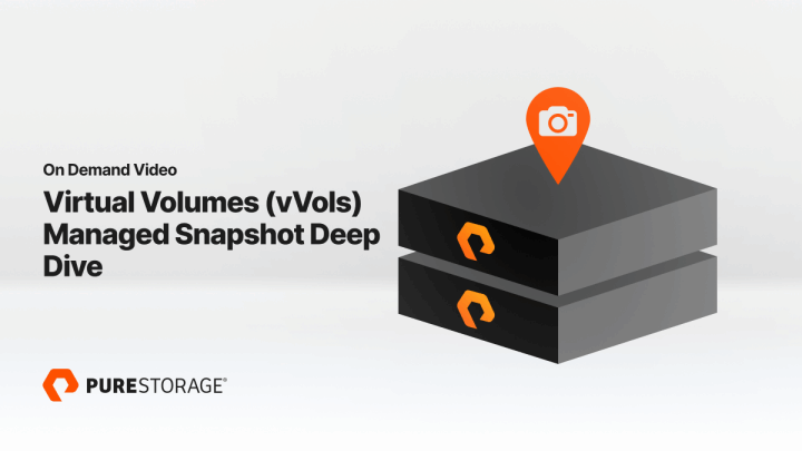 Virtual Volumes (vVols) Managed Snapshot Deep Dive | Pure Storage