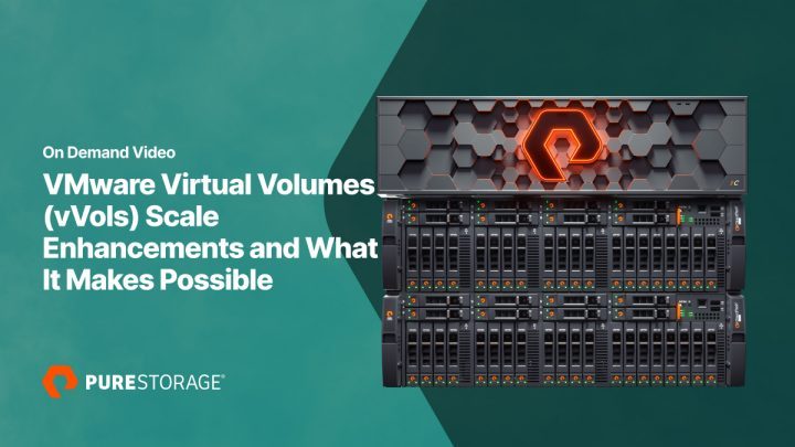 VMware Virtual Volumes (vVols) Scale Enhancements and What It Makes ...